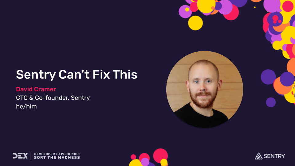 DEX 2022: Sentry Can't Fix This | Sentry