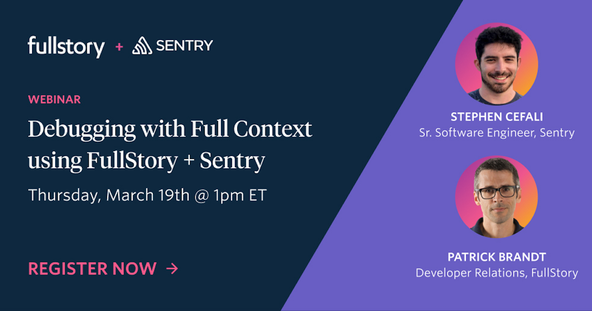 Debugging with Context Using Sentry + FullStory | Sentry