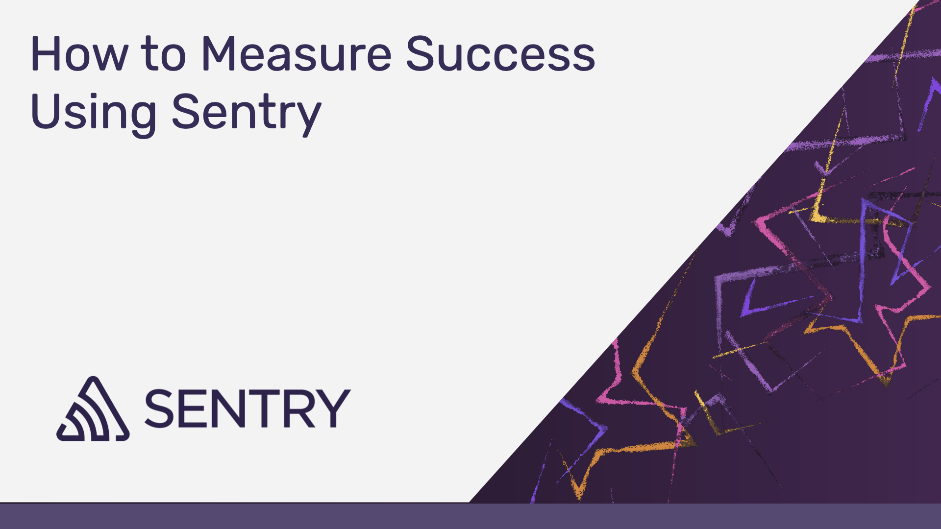 Measuring Success Using Sentry | Sentry