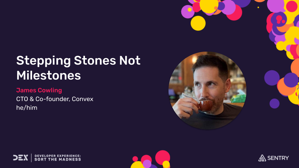 DEX 2022: Stepping Stones Not Milestones | Sentry